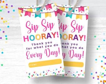 Editable Sip Sip Hooray Appreciation Gift Tag, Printable Sip Sip Hurray ...