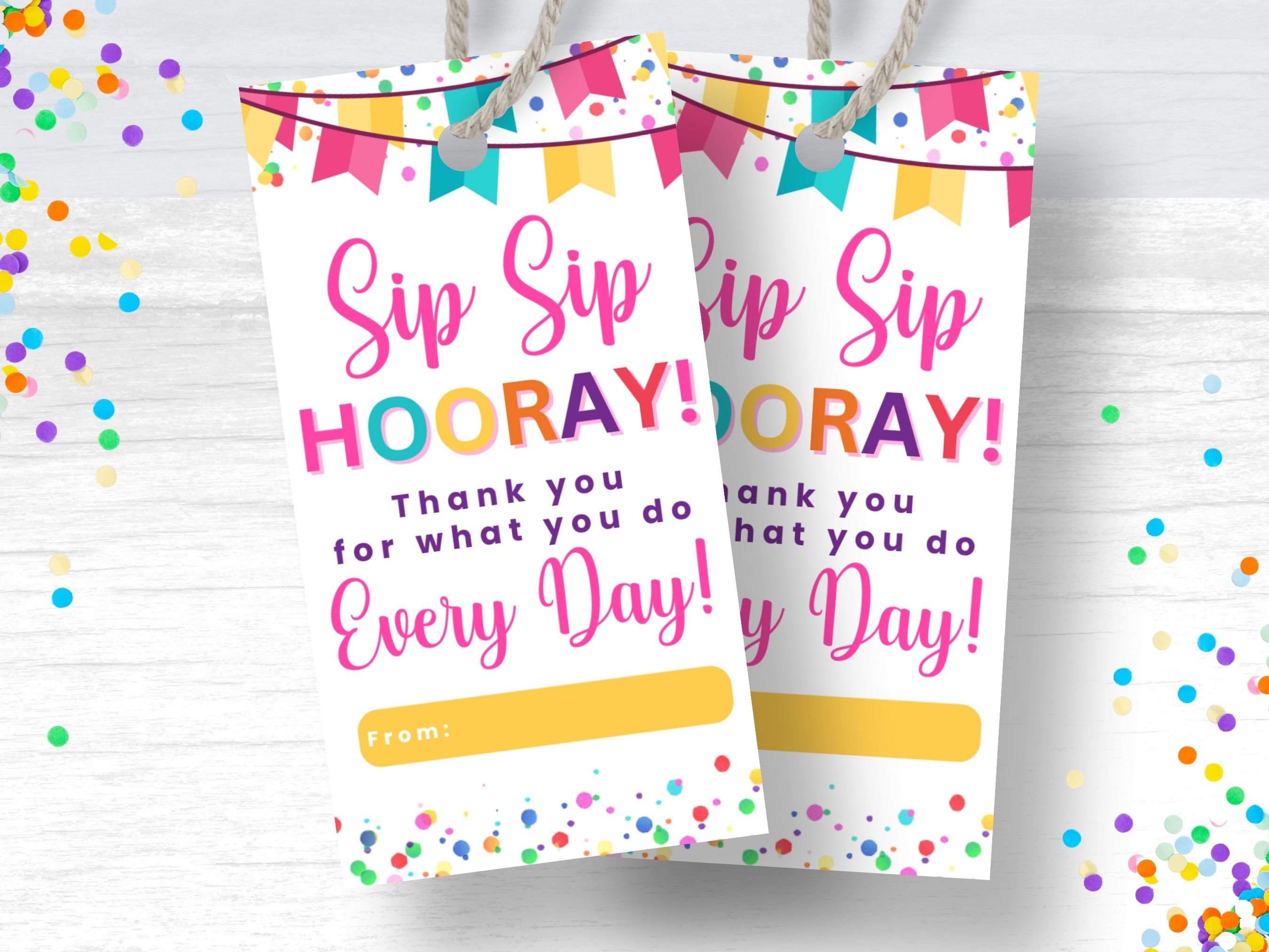 Sip Sip Hooray Appreciation Gift Tag Printable Sip Sip Hooray Teacher ...