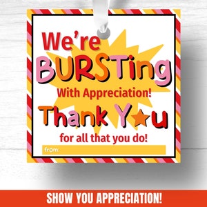 Bursting With Appreciation Candy Gift Tags Staff Candy Appreciation ...