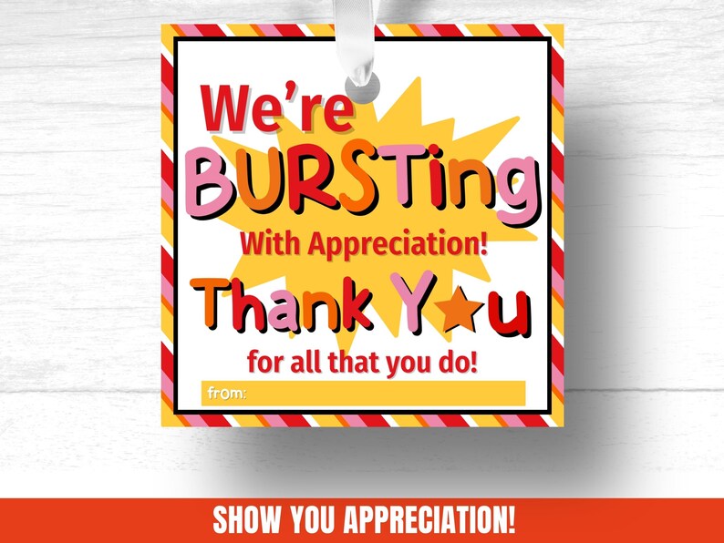 Bursting With Appreciation Candy Gift Tags Staff Candy Appreciation ...
