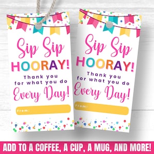 Sip Sip Hooray Appreciation Gift Tag Printable Sip Sip Hooray Teacher ...