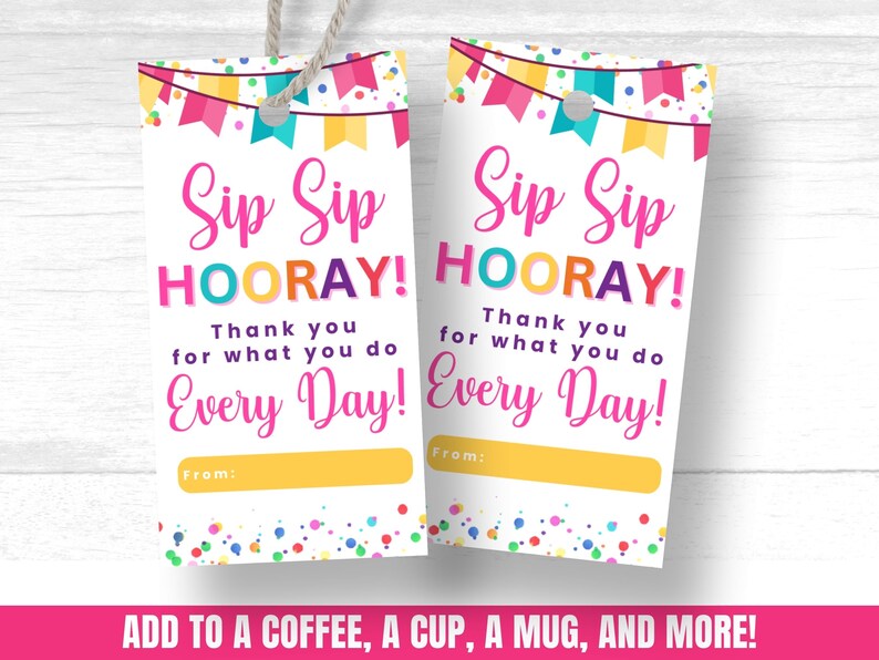 Sip Sip Hooray Appreciation Gift Tag Printable Sip Sip Hooray Teacher ...