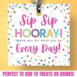 Sip Sip Hooray Appreciation Gift Tag Printable Sip Sip Hooray Teacher ...