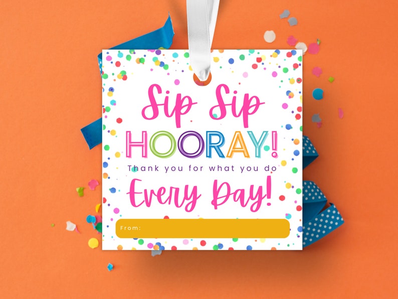 Sip Sip Hooray Teacher Appreciation Tag, Teacher Appreciation Week Tag ...