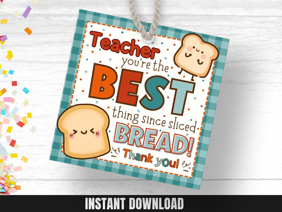Bread Gift Tag Teacher Appreciation Best Sliced Bread Gift Tag for ...