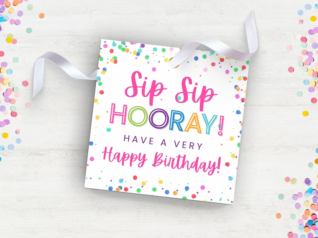 Sip Sip Hooray Birthday Gift Tag Printable Sip Sip Hooray Favor Tag ...
