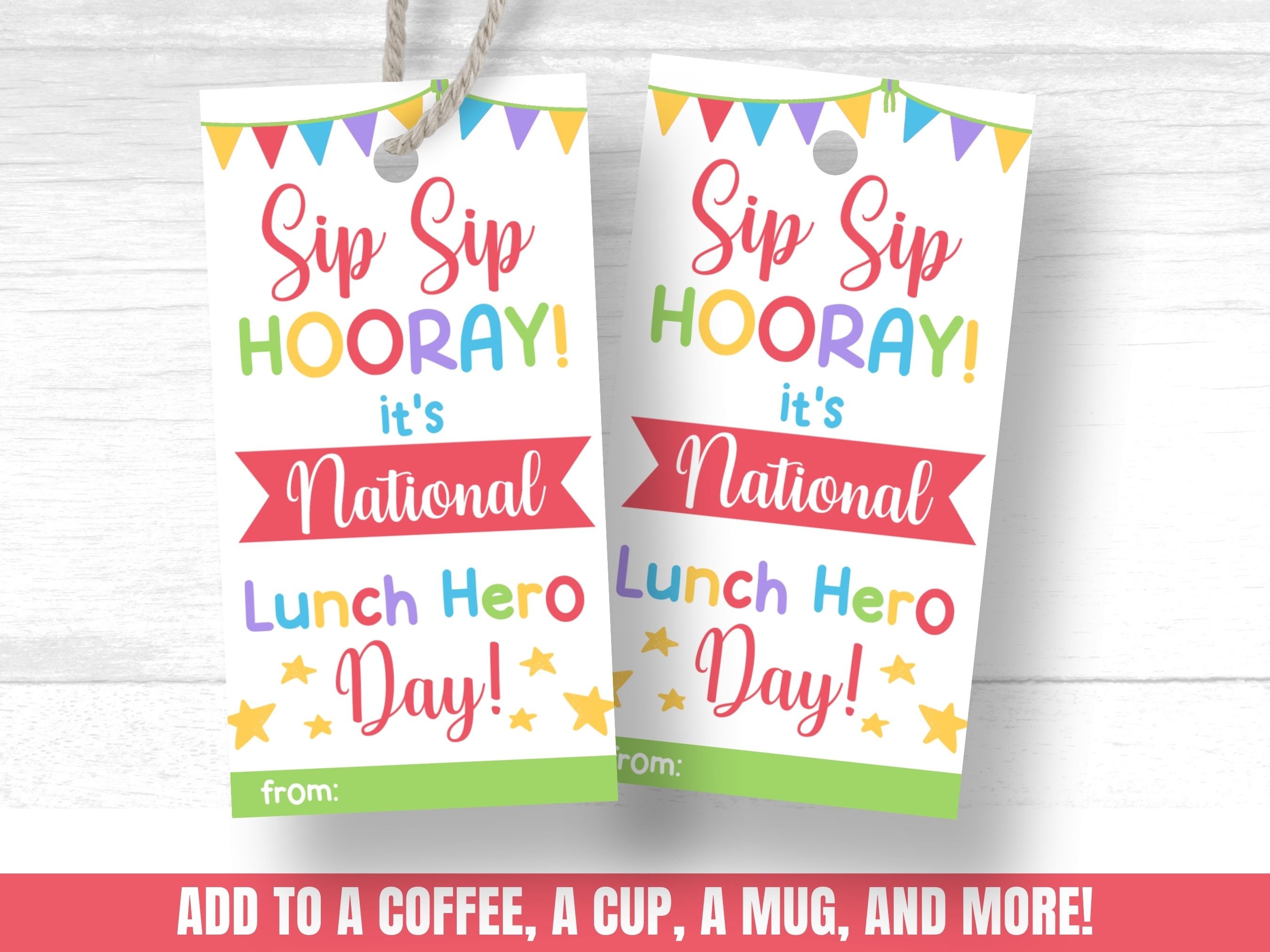 Sip Sip Hooray Appreciation Lunch Hero Gift Tag Printable Sip Sip ...