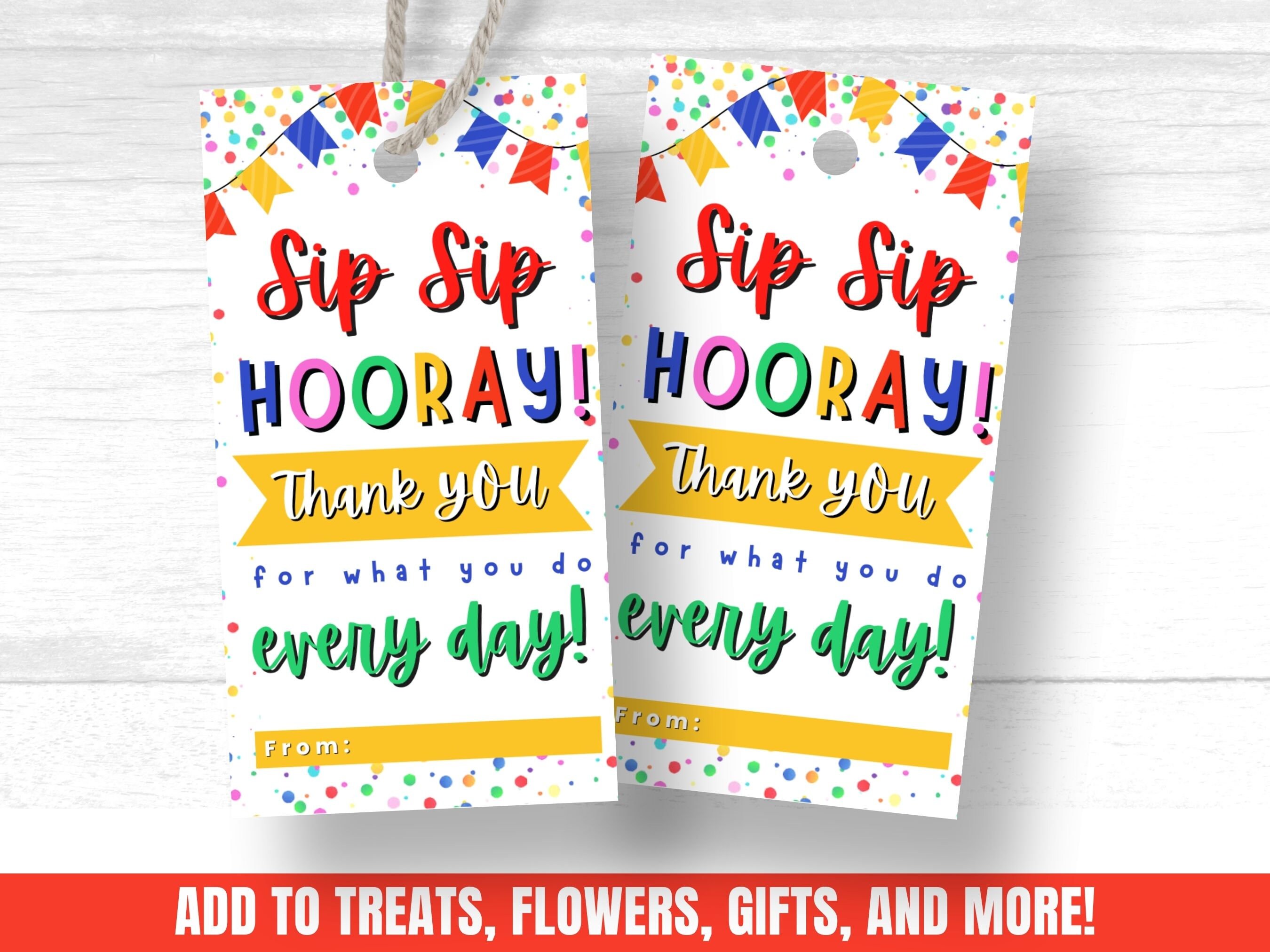 Sip Sip Hooray Appreciation Gift Tag Printable Sip Sip Hurray Employee ...