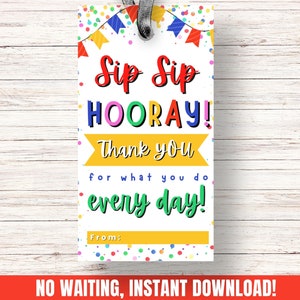 Sip Sip Hooray Appreciation Gift Tag Printable Sip Sip Hurray Employee ...