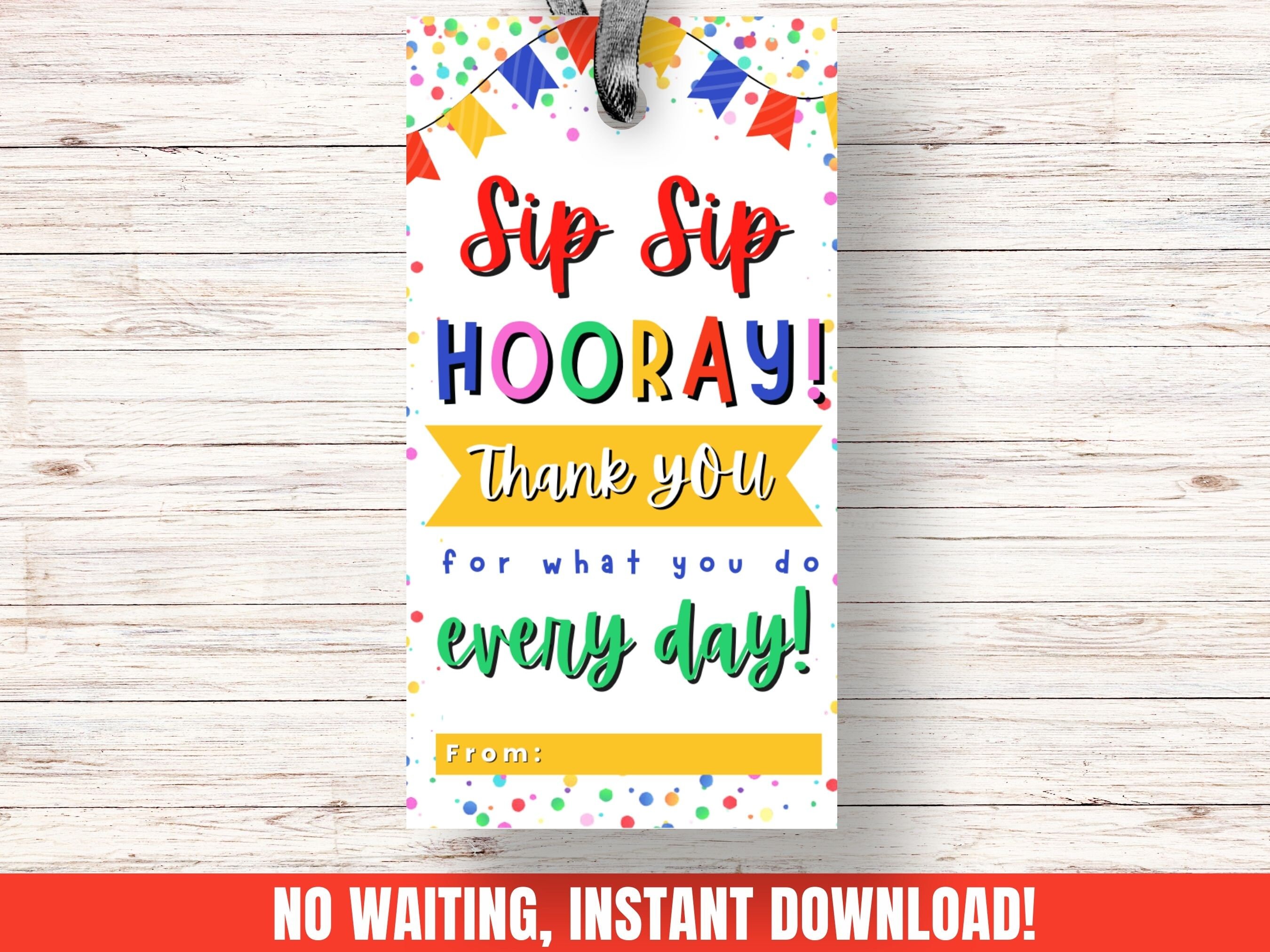 Sip Sip Hooray Appreciation Gift Tag Printable Sip Sip Hurray Employee ...