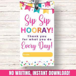 Sip Sip Hooray Appreciation Gift Tag Printable Sip Sip Hooray Teacher ...
