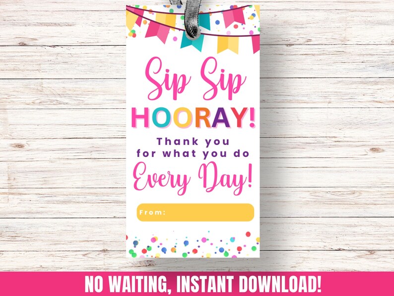 Sip Sip Hooray Appreciation Gift Tag Printable Sip Sip Hooray Teacher ...