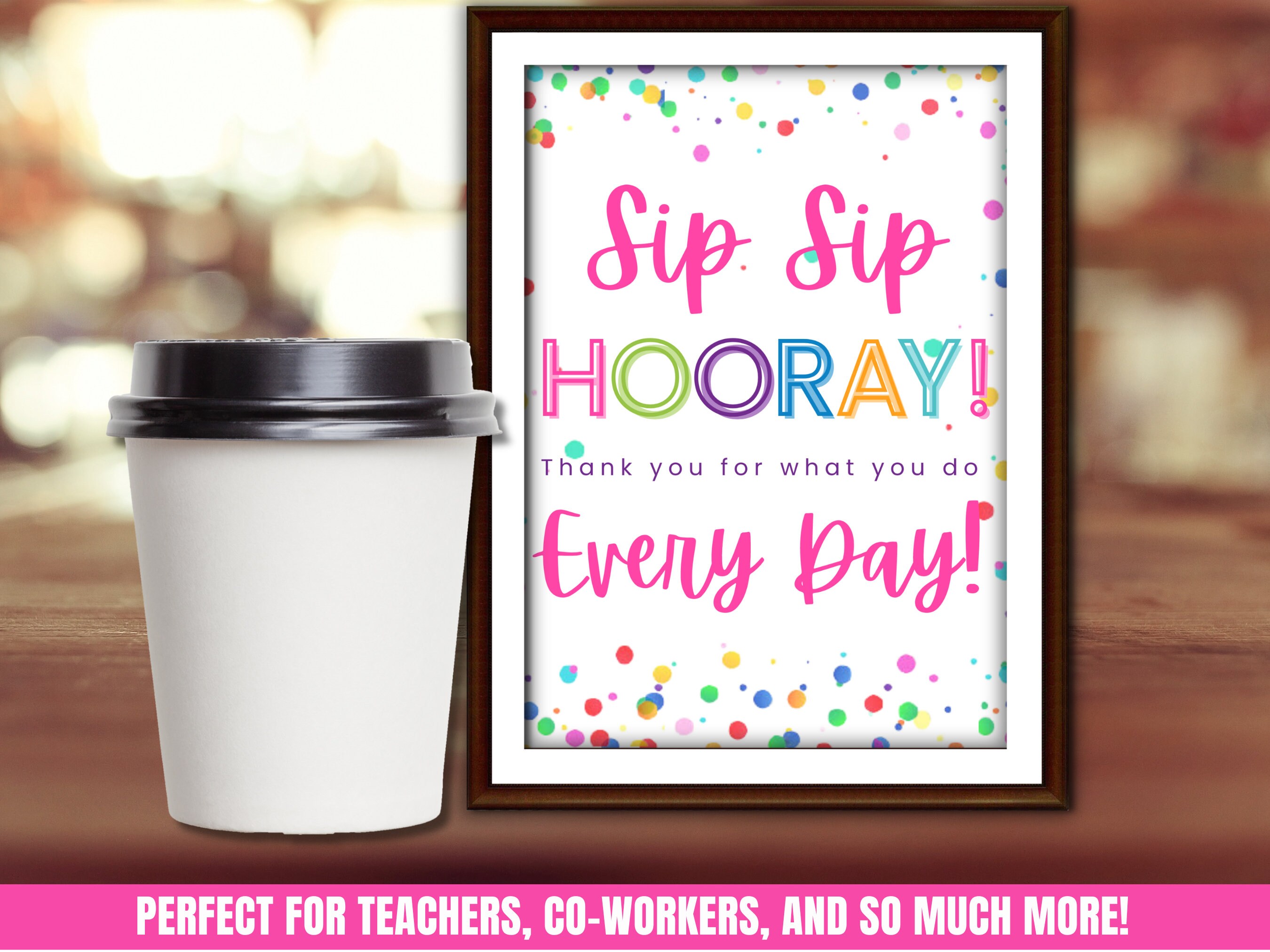 Sip Sip Hooray Appreciation Sign Printable Sip Sip Hurray Teacher ...