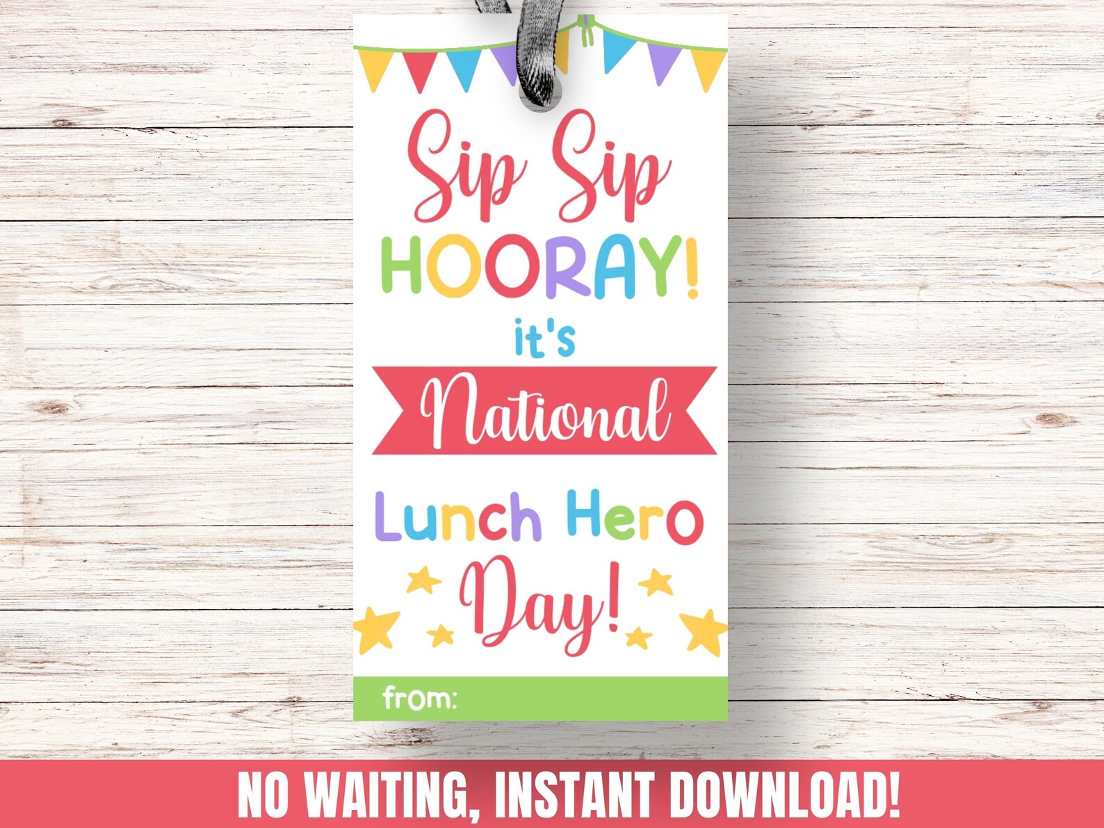 Sip Sip Hooray Appreciation Lunch Hero Gift Tag Printable Sip Sip ...