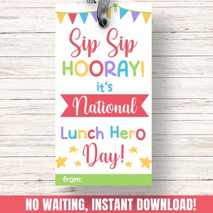 Sip Sip Hooray Appreciation Lunch Hero Gift Tag Printable Sip Sip ...