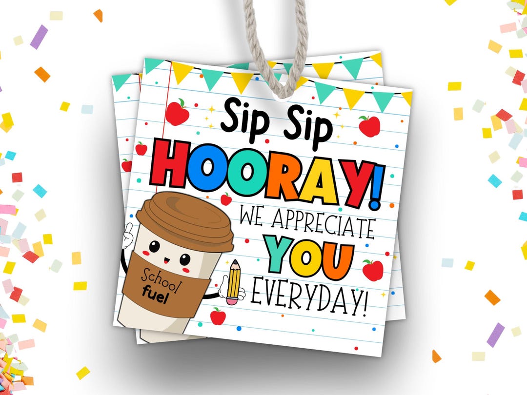 Teacher Appreciation Tag Drink Sip Sip Hooray Coffe Printable Sip Sip ...