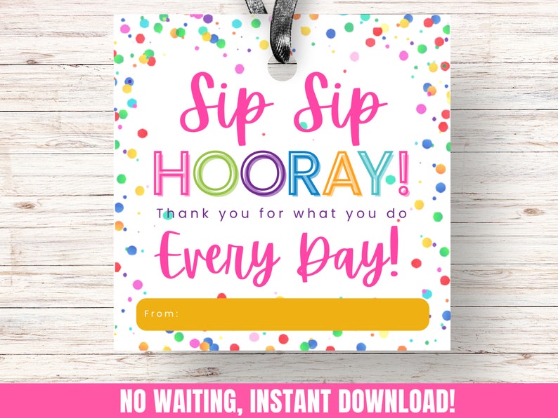Sip Sip Hooray Teacher Appreciation Tag, Teacher Appreciation Week Tag ...