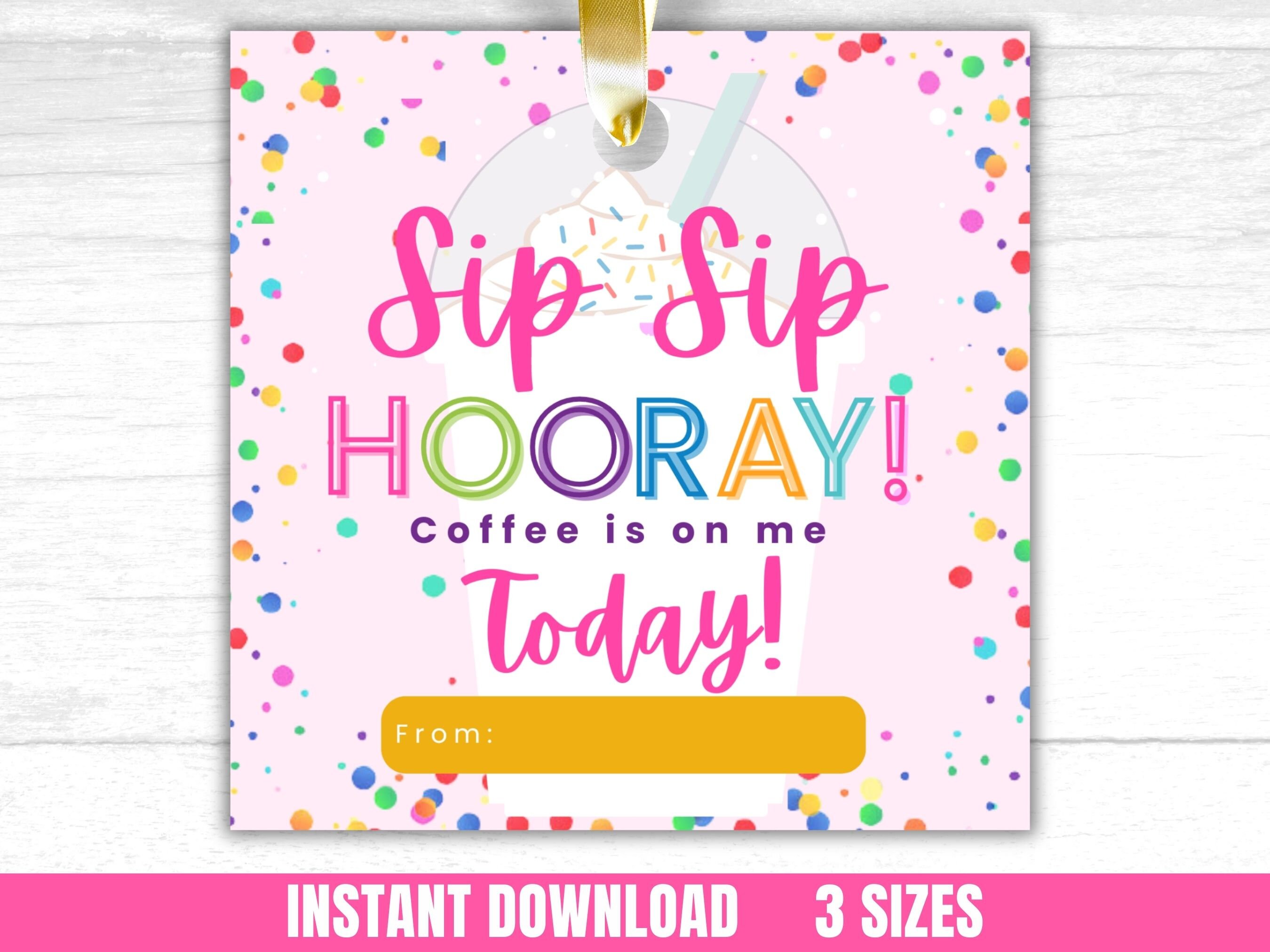 Sip Sip Hooray Appreciation Gift Tag Printable Sip Sip Hurray Teacher ...