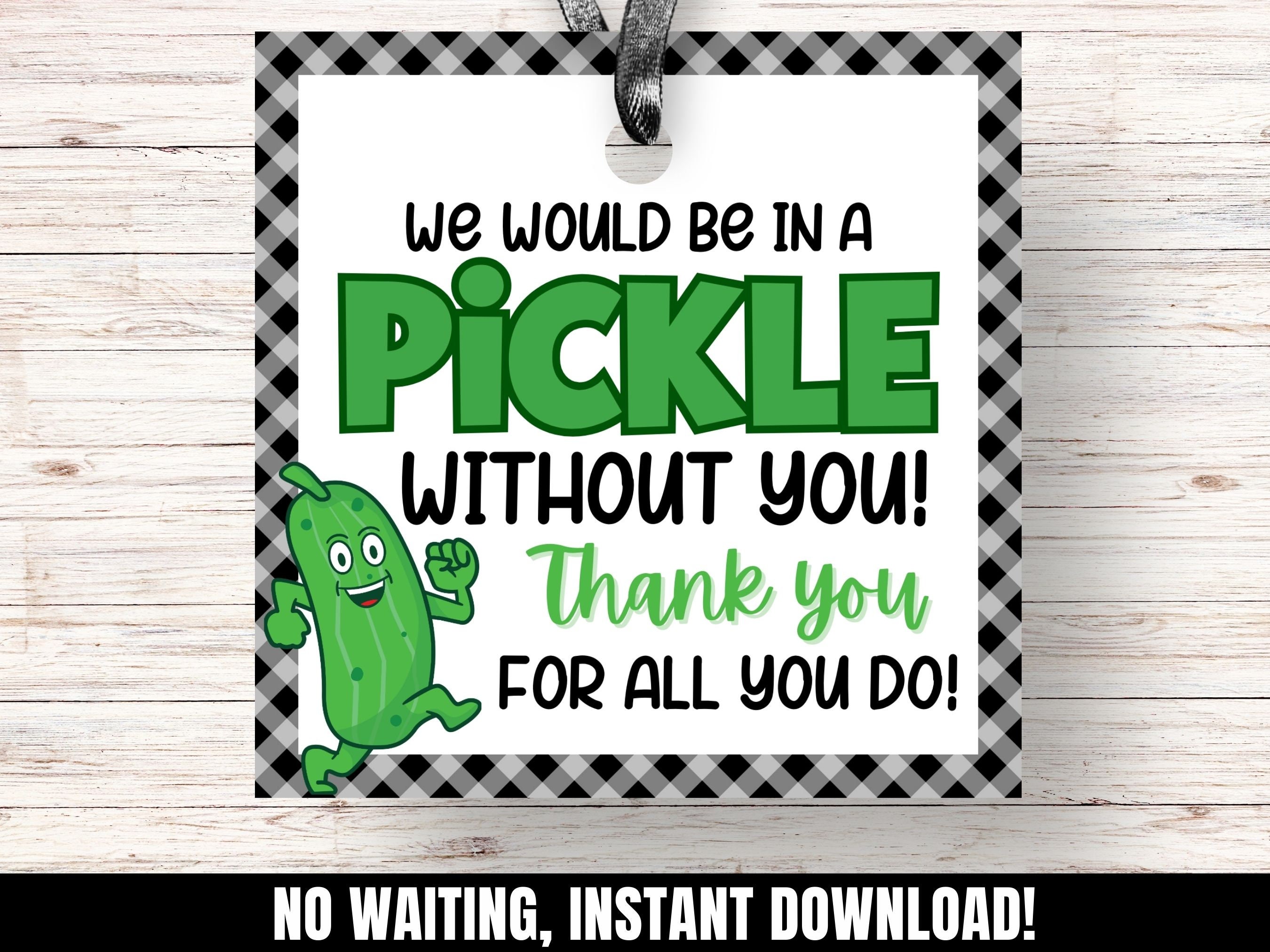 Pickle Appreciation Gift Tag Teacher Appreciation Tag Volunteer ...