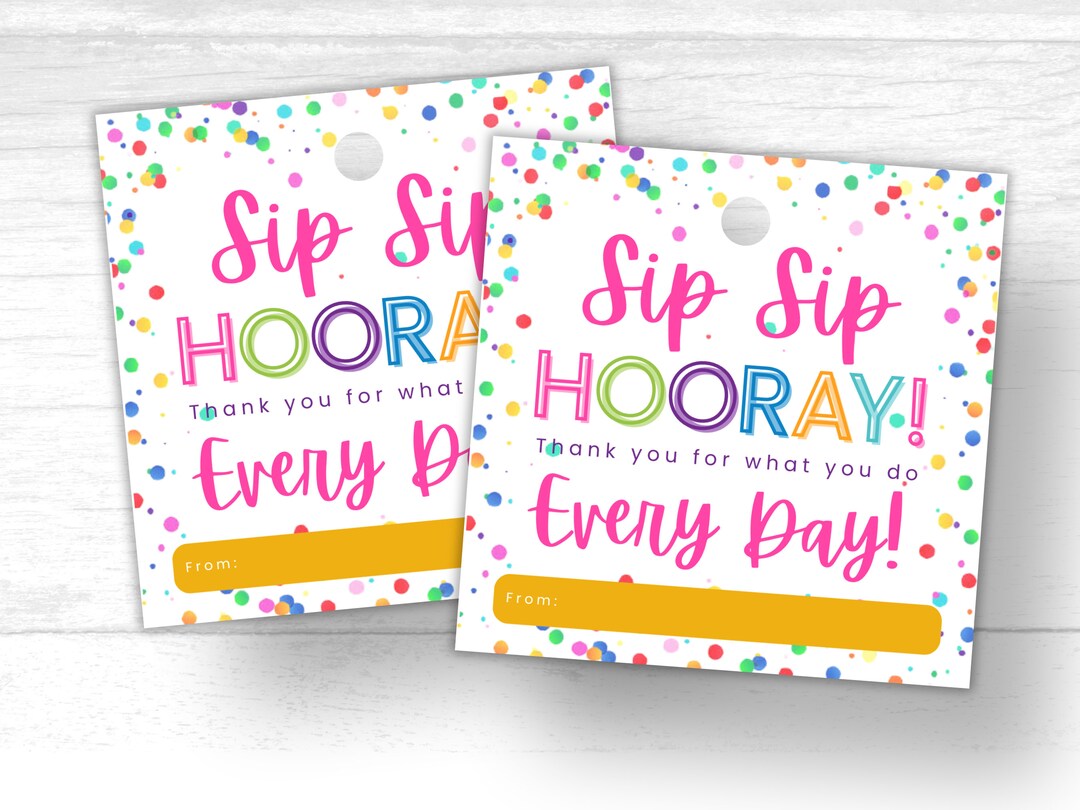 Sip Sip Hooray Teacher Appreciation Tag, Teacher Appreciation Week Tag ...