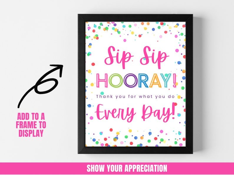 Sip Sip Hooray Appreciation Sign Printable Sip Sip Hurray Teacher ...