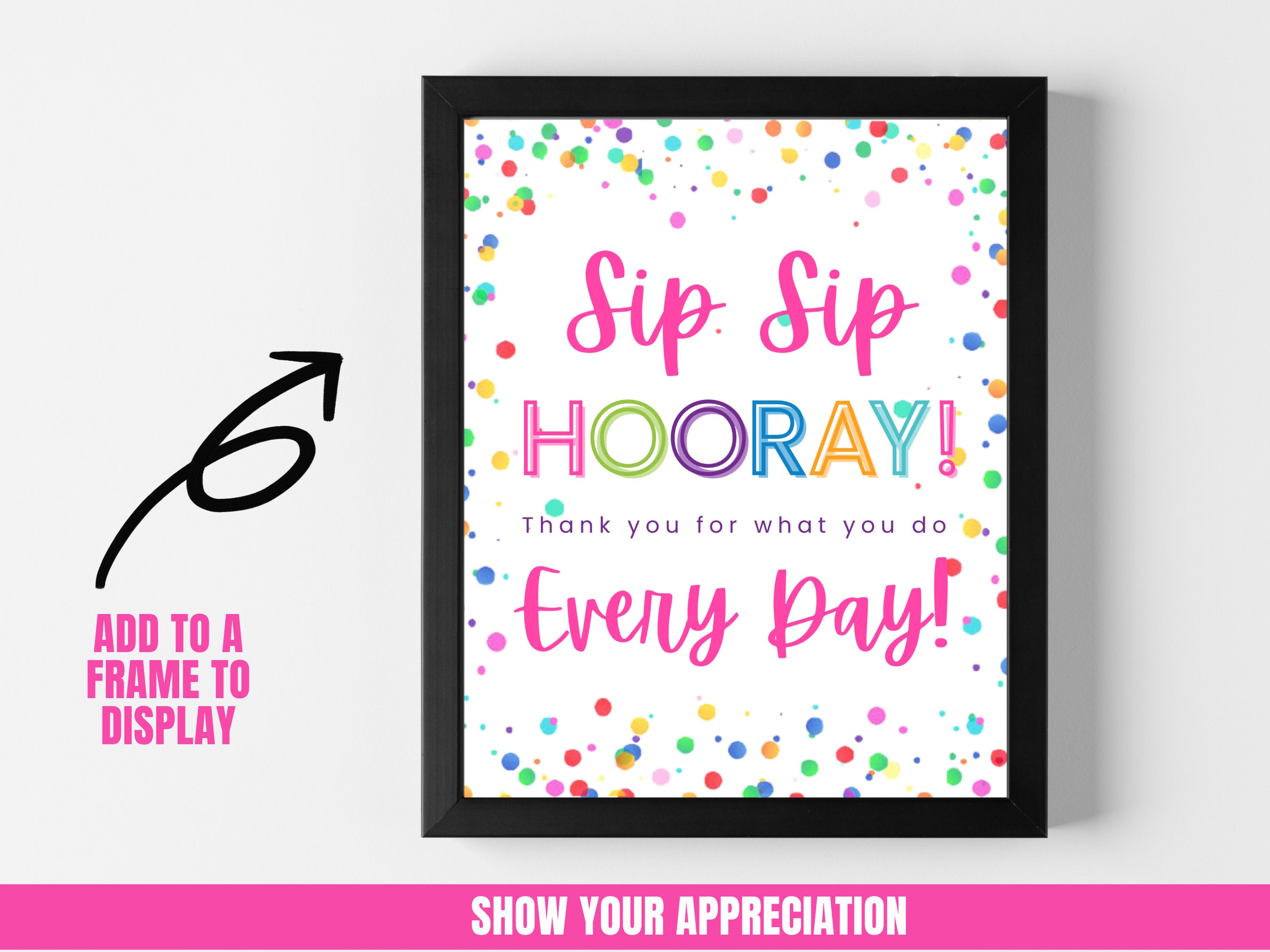 Sip Sip Hooray Appreciation Sign Printable Sip Sip Hurray Teacher ...