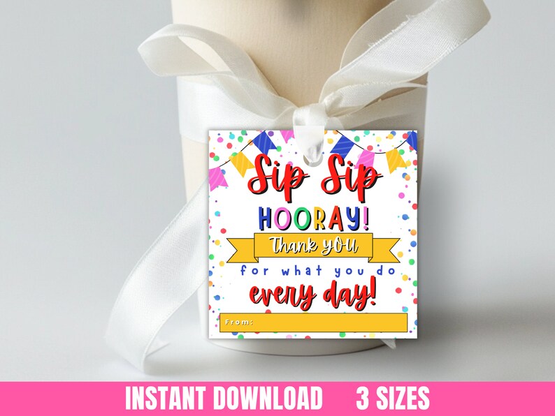 Sip Sip Hooray Appreciation Gift Tag, Printable Sip Sip Hurray Teacher ...