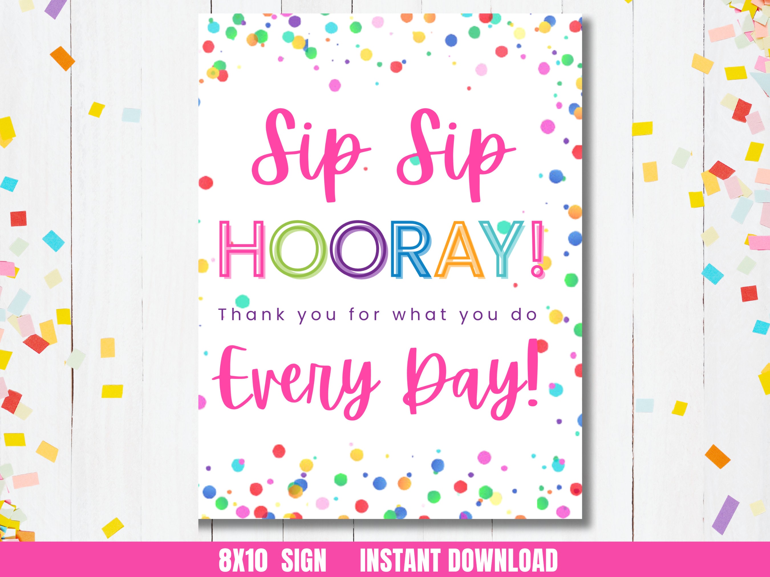Sip Sip Hooray Appreciation Sign Printable Sip Sip Hurray Teacher ...