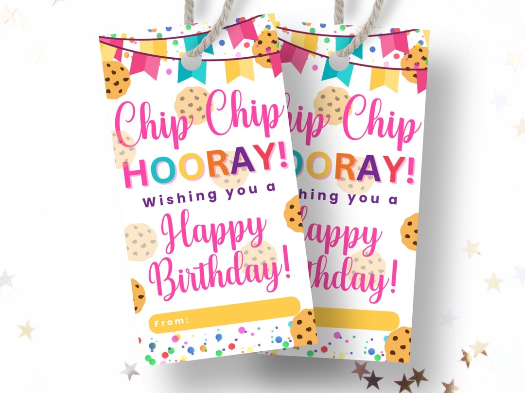 Chip Chip Hooray Birthday Gift Tag Printable Birthday Treat Tag Cookie ...