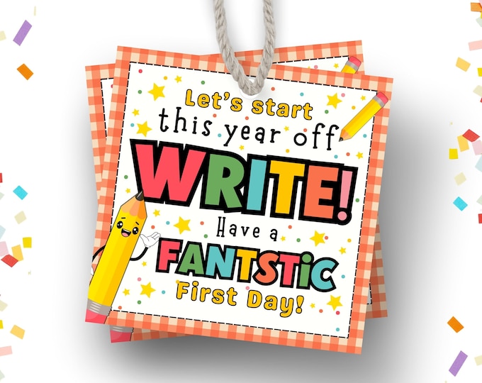Start This Year off Write Tag Printable - First Day of School Pencil ...