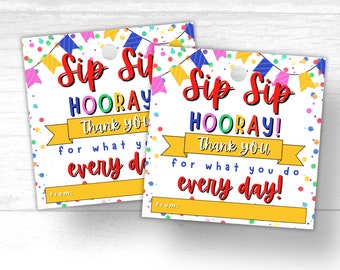 Sip Sip Hooray Appreciation Gift Tag Printable Sip Sip Hurray Teacher ...