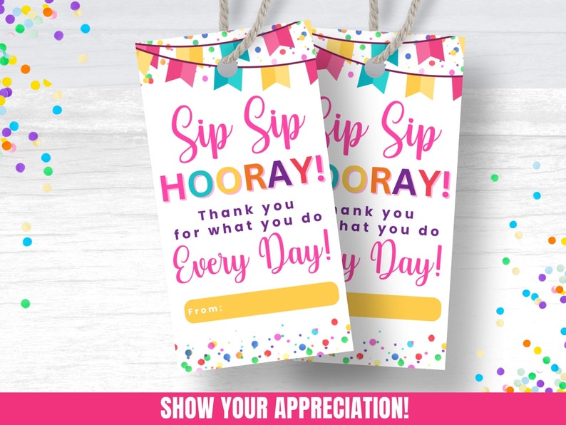 Sip Sip Hooray Appreciation Gift Tag Printable Sip Sip Hooray Teacher ...