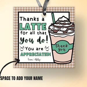 Coffee Teacher Appreciation Tag Printable Thanks a Latte Tag Employee ...