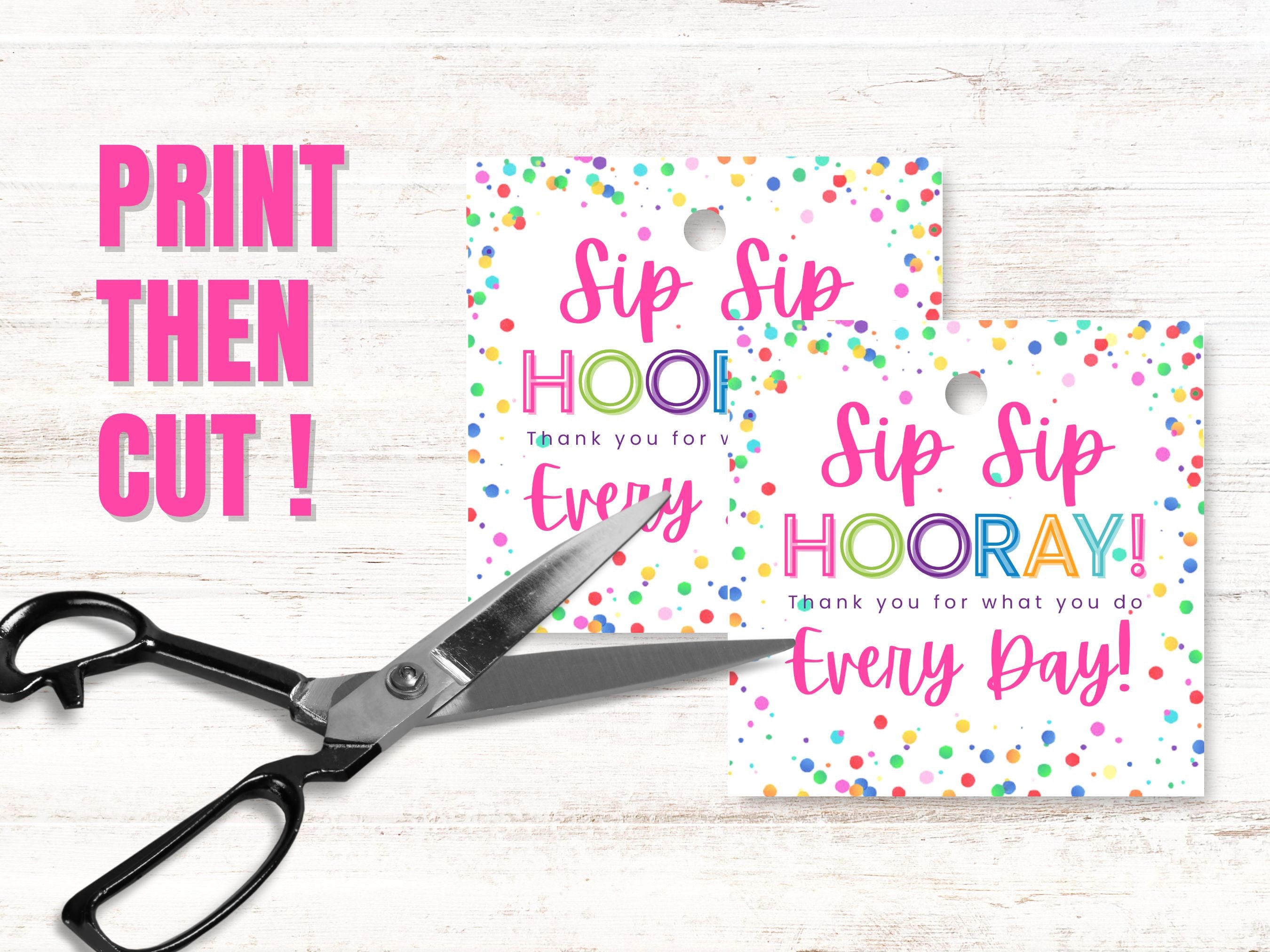 Sip Sip Hooray Appreciation Gift Tag Printable Sip Sip Hooray Teacher ...