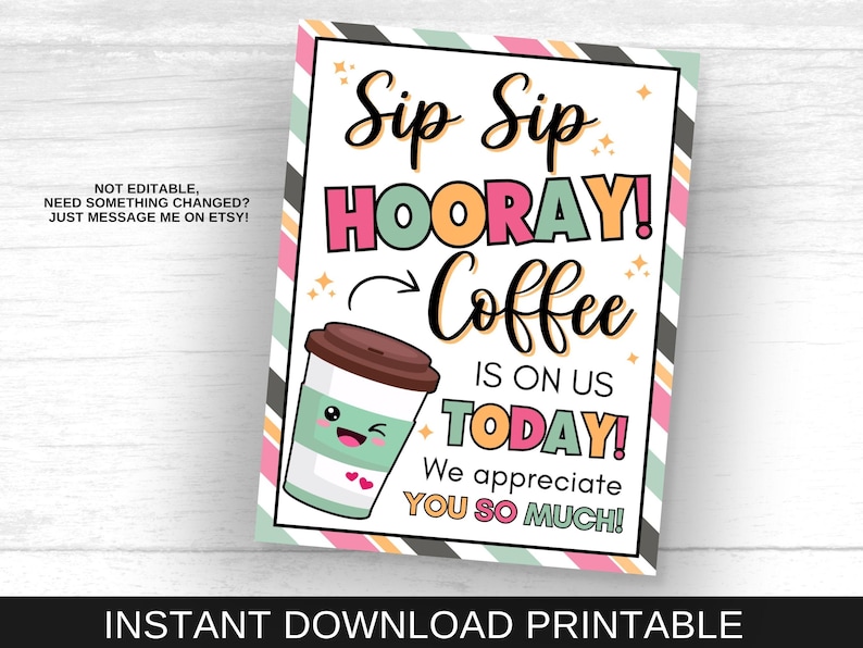 Sip Sip Hooray Teacher & Staff Coffee Appreciation Sign Printable ...