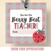 Berry Best Teacher Appreciation Gift Tag Primary Teacher Appreciation ...