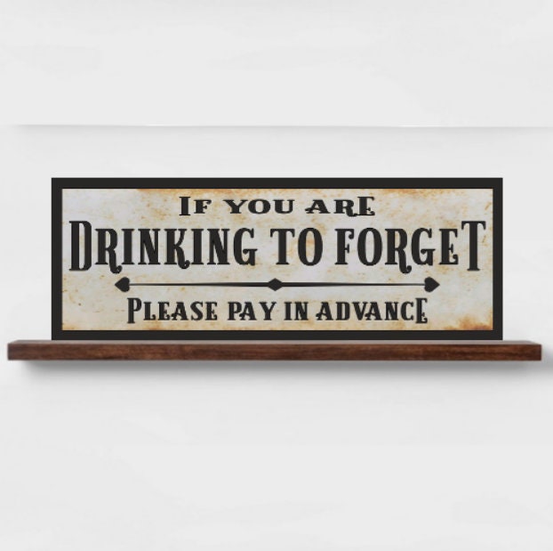 If You Are Drinking to Forget Please Pay in Advance Bar Sign - Etsy