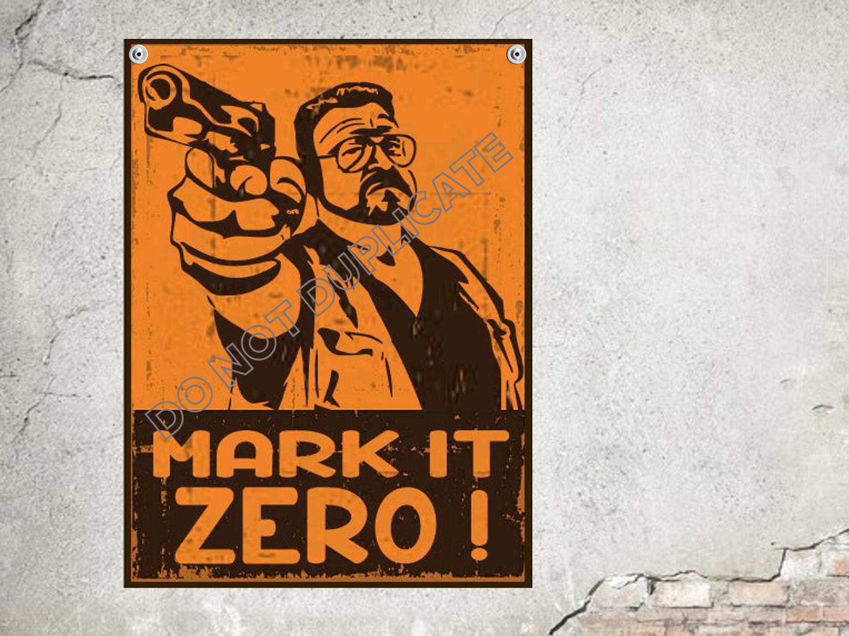 Mark It Zero the Big Lebowski Walter Sobchak Sign - Etsy