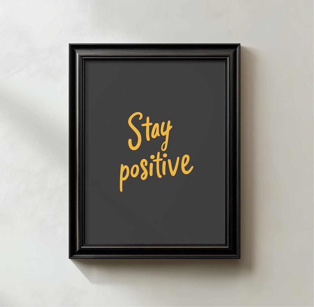 Always Stay Positive Quotes Positive Vibes Typeface Poster Law of ...