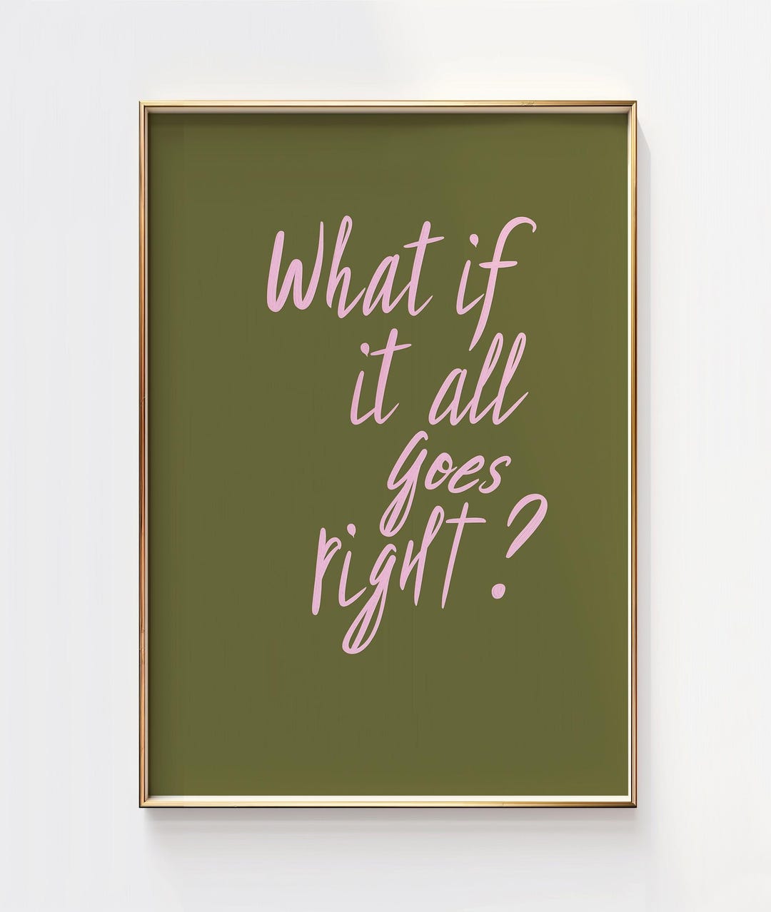 What If It All Goes Right Poster Law of Attraction Affirmations ...