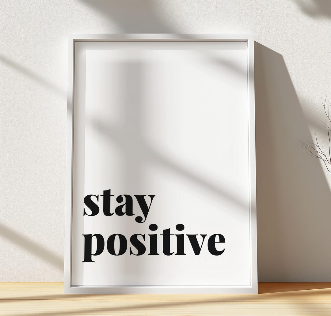 Always Stay Positive Quotes Positive Vibes Typo Poster Positive ...