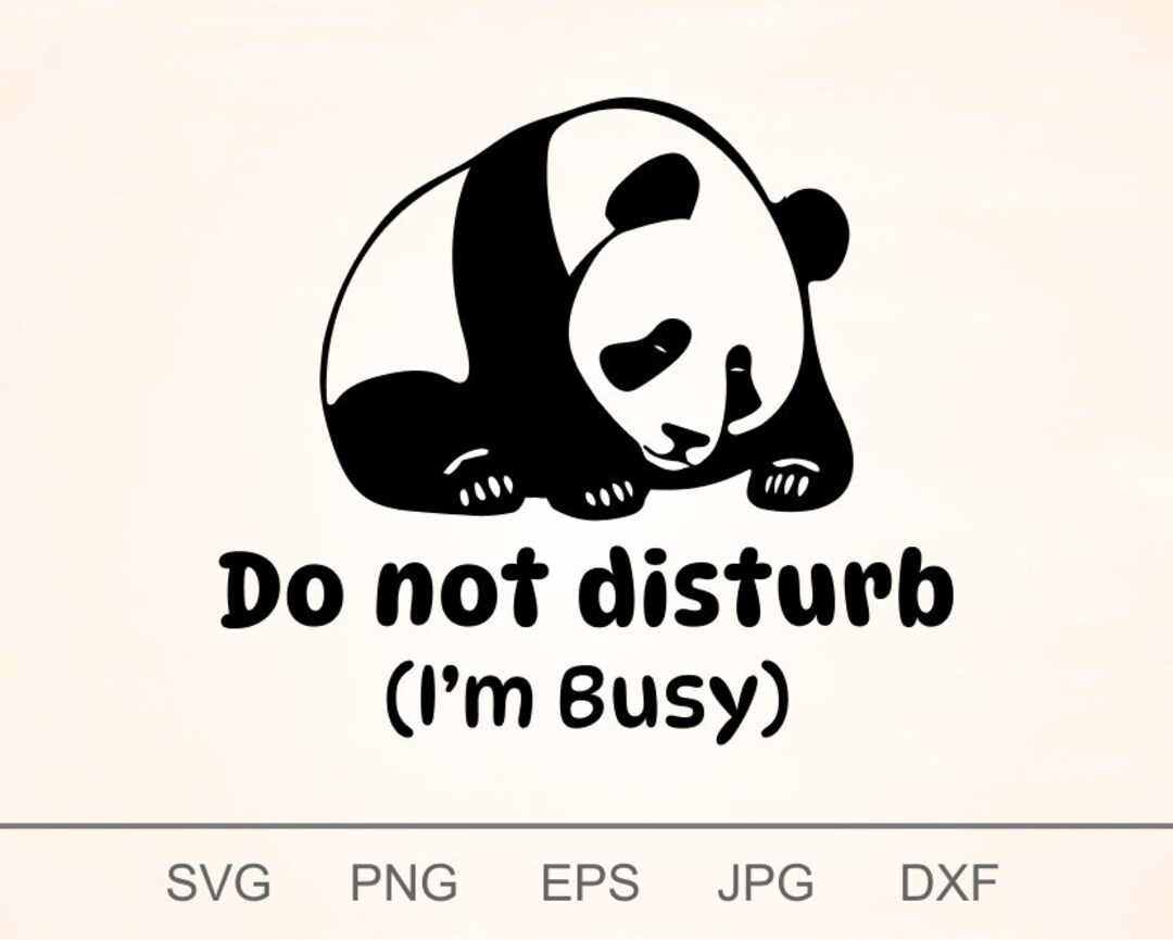 Do Not Disturb Panda Svg, Do Not Disturb I'm Busy Svg, Cute Sleeping ...