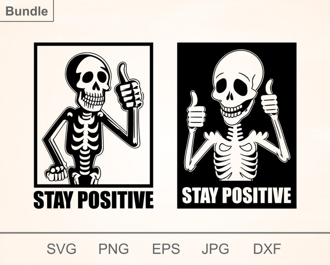 Stay Positive Skeleton Svg Bundle, Smiling Skull Stay Positive Svg ...