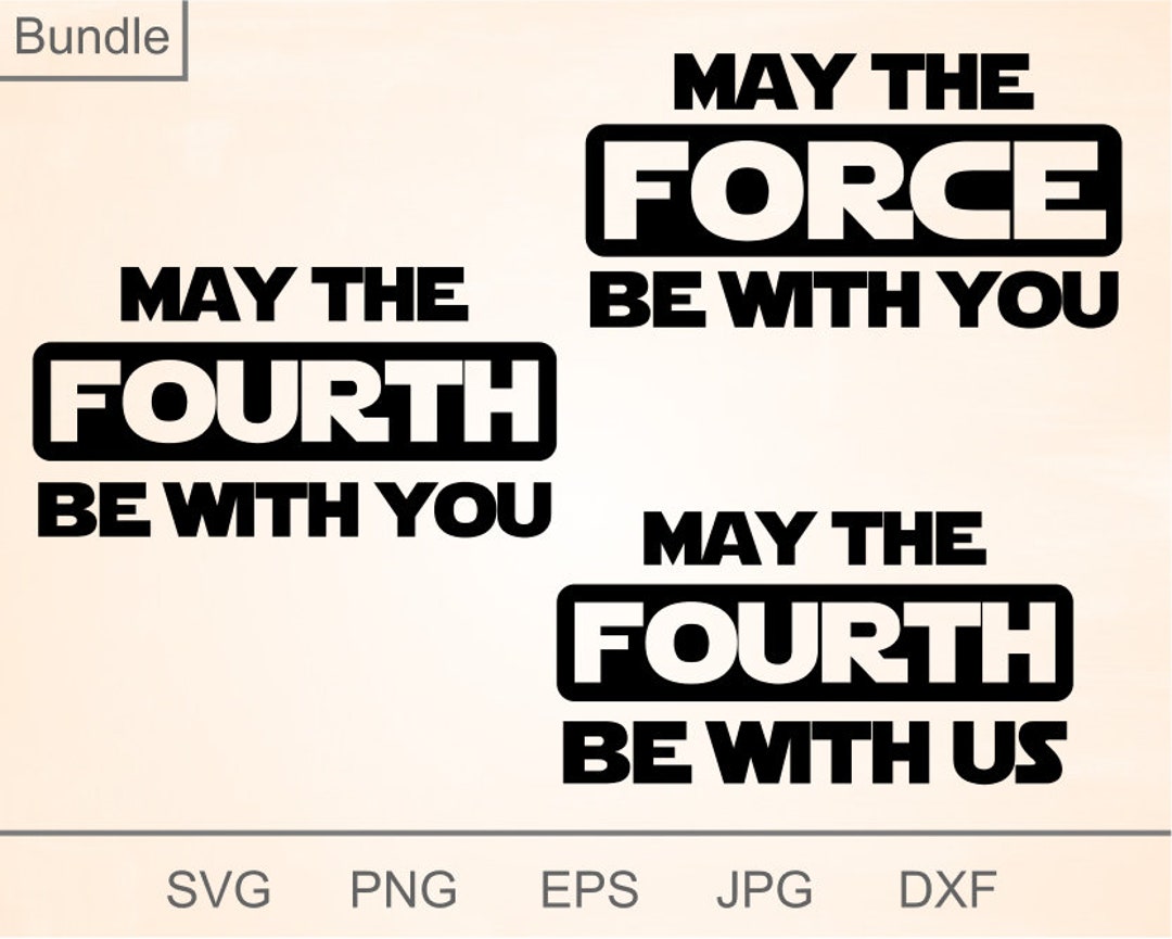 May the Fourth Be With You Svg Bundle, May the 4th Be With Us Svg, May ...
