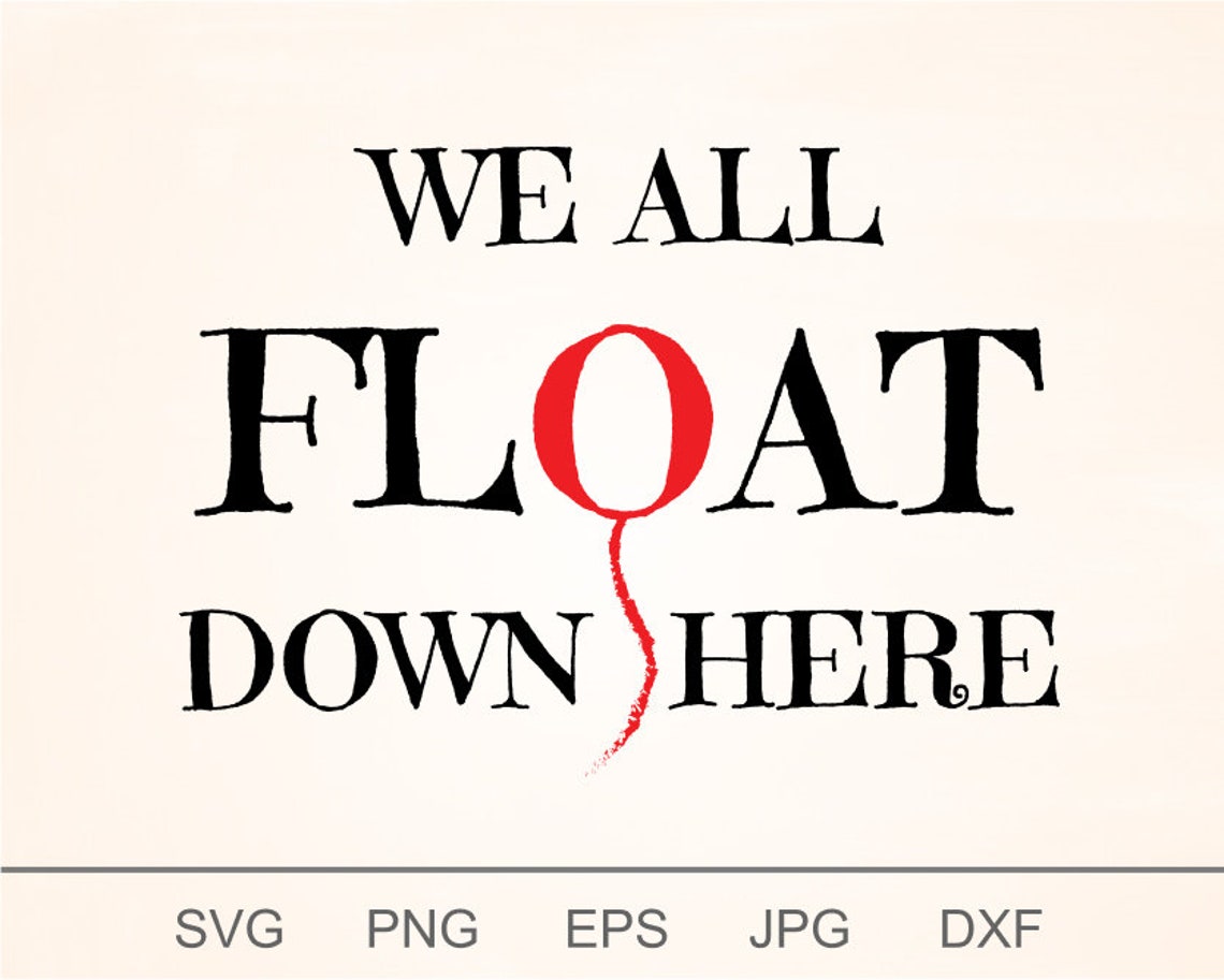 We All Float Down Here Svg Pennywise Svg Funny Halloween - Etsy