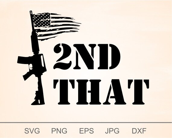2nd That Svg I 2nd Second That Svg Gun Rights Gun Owner - Etsy