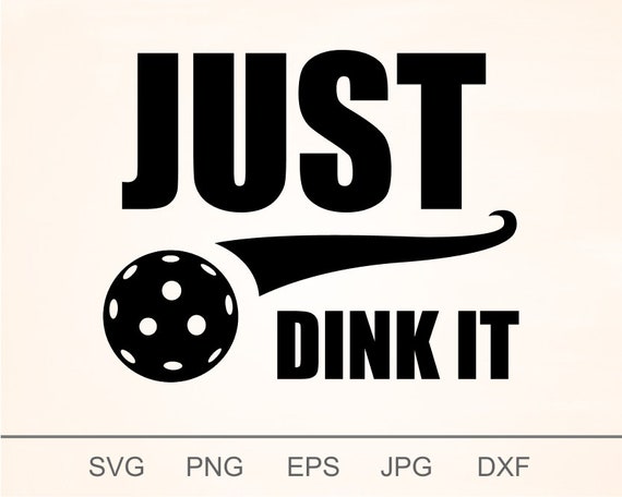 Just Dink It Svg Pickleball Svg Sport Svg Digital Files for - Etsy ...