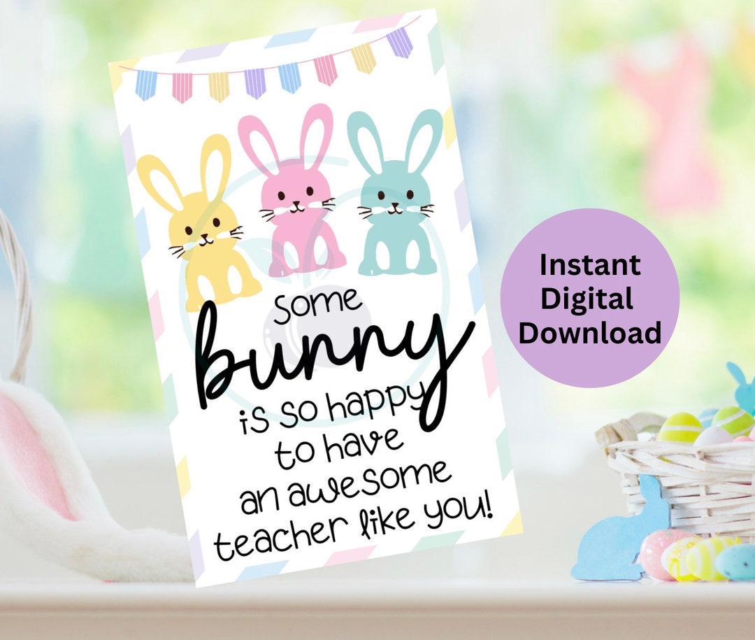 Some Bunny is Happy, Awesome Teacher, Printable Tag, Special Teacher ...