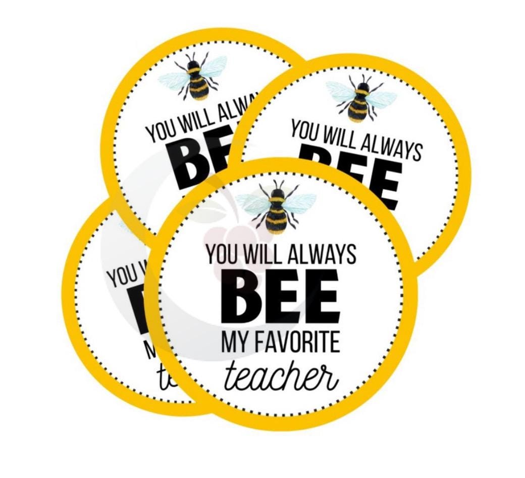 Bee Gift Tag for Teacher | Printable You Will Always Bee My Favorite ...