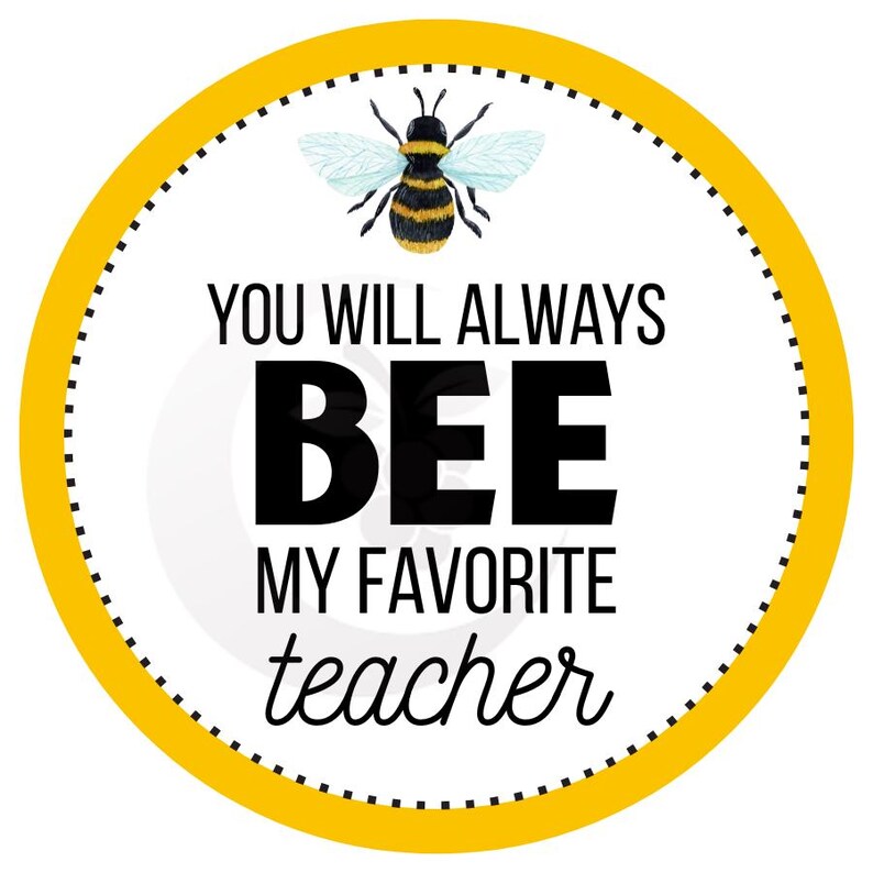 Bee Gift Tag for Teacher | Printable You Will Always Bee My Favorite ...